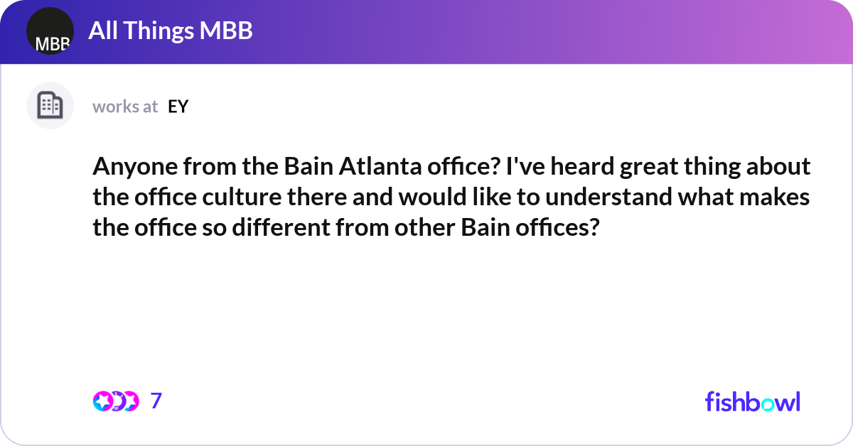 Anyone from the Bain Atlanta office? I've heard gr... | Fishbowl