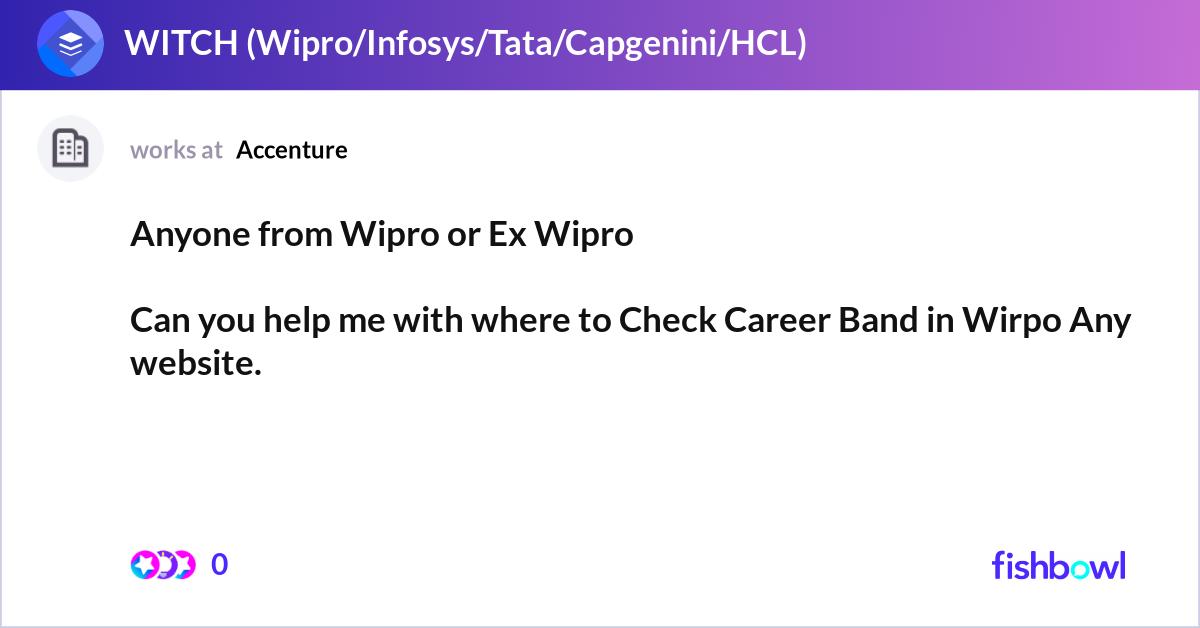 Anyone from Wipro or Ex Wipro Can you help me wi... | Fishbowl