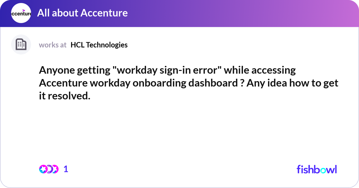 Anyone getting "workday sign-in error" while acces... | Fishbowl