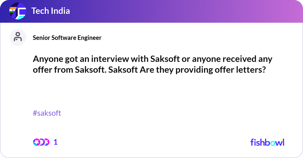 Anyone got an interview with Saksoft or anyone rec... | Fishbowl