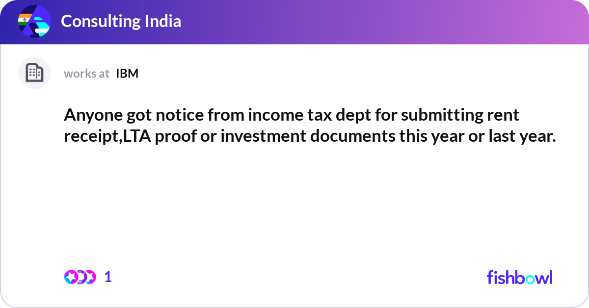 Anyone got notice from income tax dept for submitt... | Fishbowl