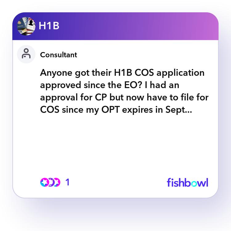 Anyone got their H1B COS application approved sinc... | Fishbowl