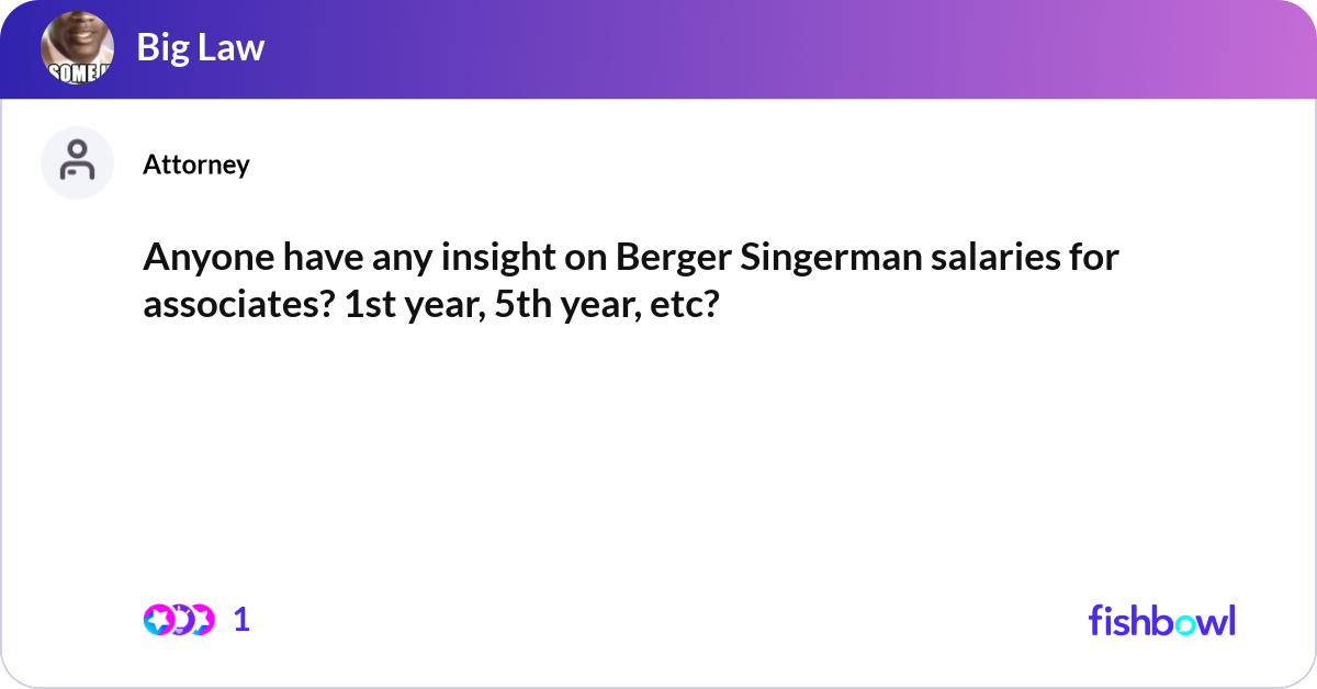 Anyone have any insight on Berger Singerman salari... | Fishbowl