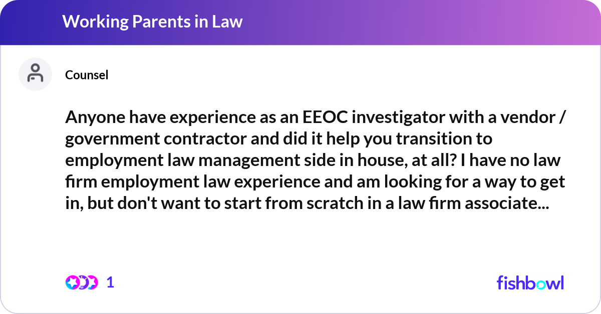 Anyone have experience as an EEOC investigator wit... | Fishbowl