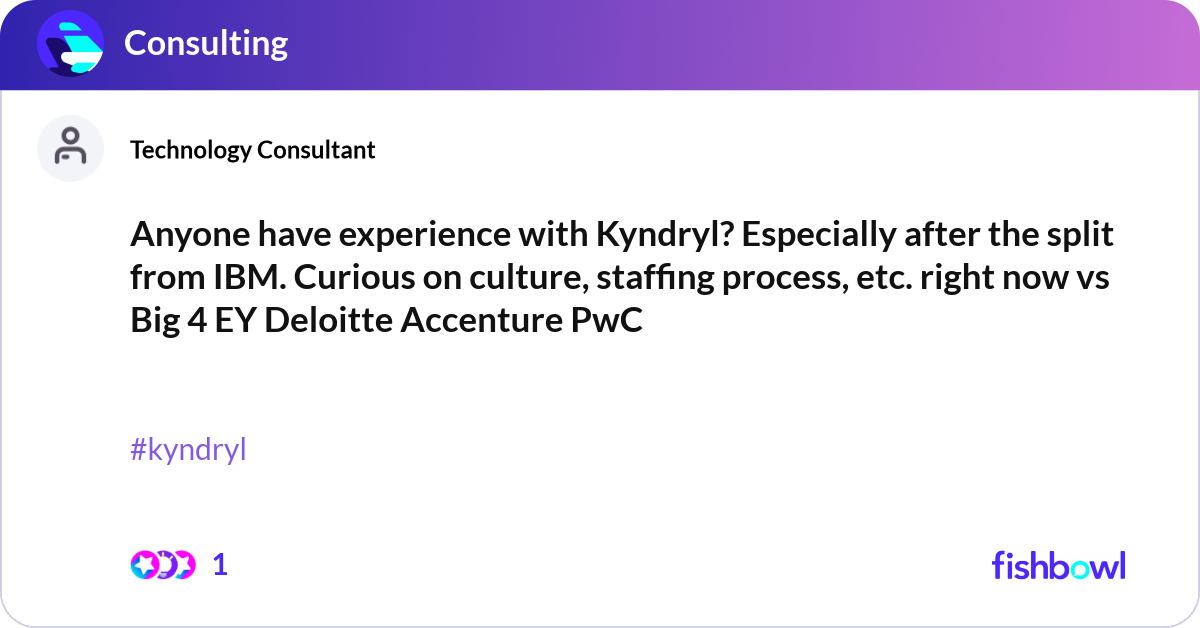 Anyone have experience with Kyndryl? Especially af... | Fishbowl