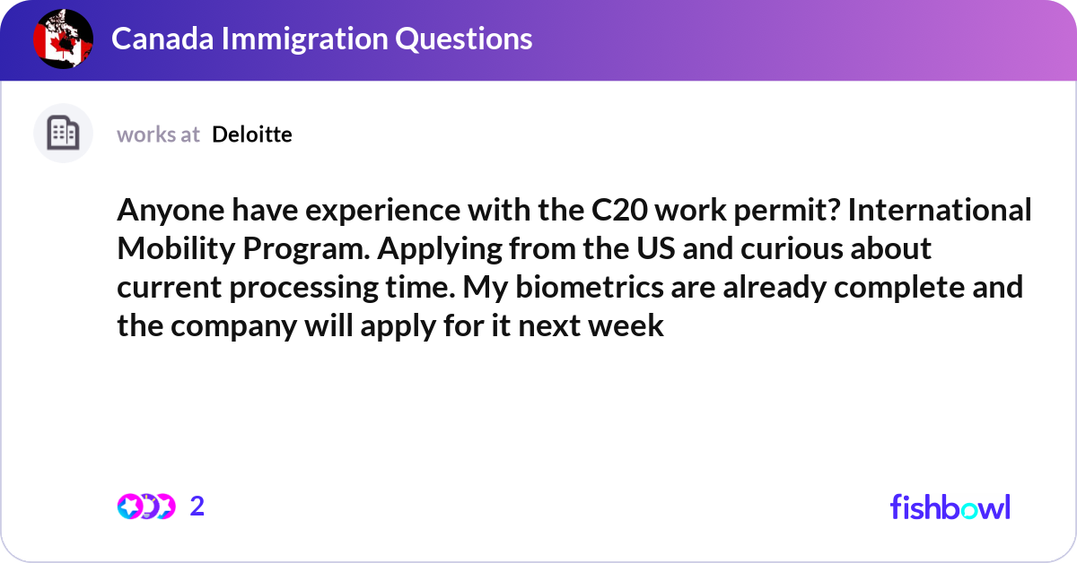 Anyone have experience with the C20 work permit? I... | Fishbowl