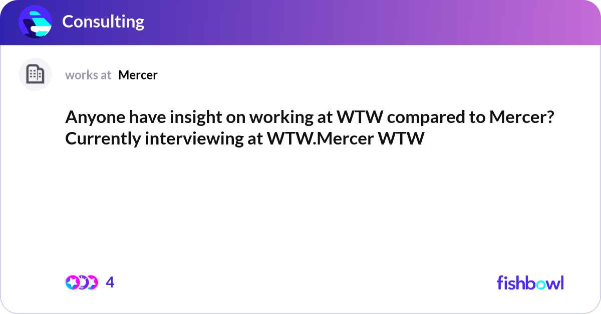 Anyone have insight on working at WTW compared to ... | Fishbowl
