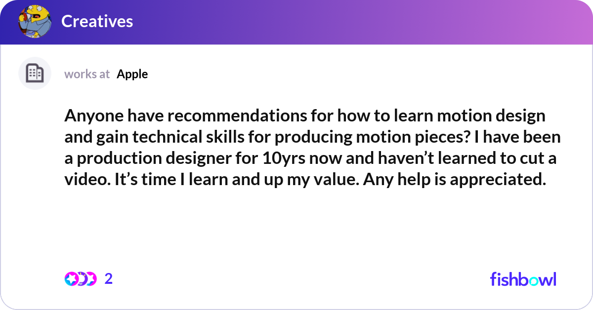 Anyone have recommendations for how to learn motio... | Fishbowl