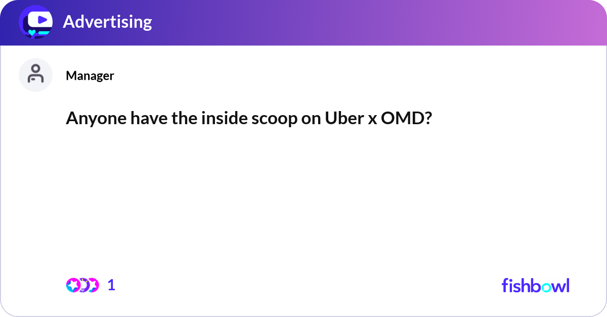 Anyone have the inside scoop on Uber x OMD? | Fishbowl