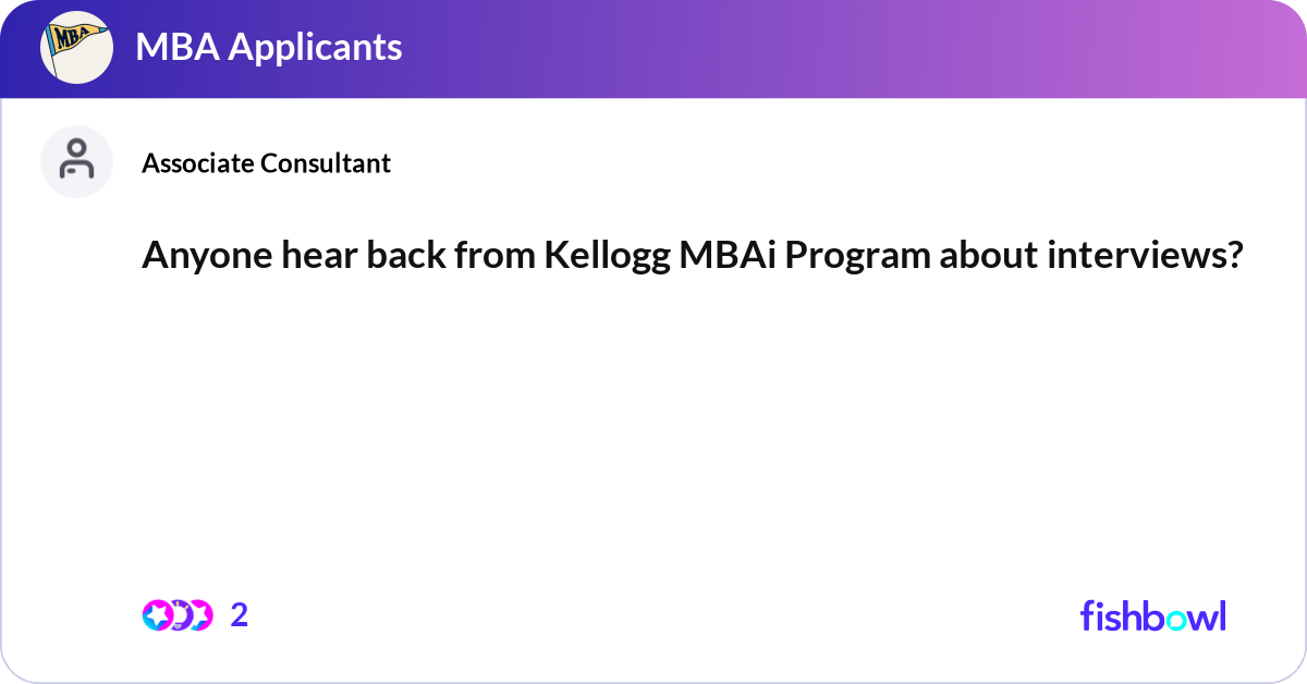 Anyone hear back from Kellogg MBAi Program about i... | Fishbowl