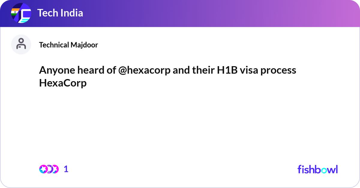 Anyone heard of @hexacorp and their H1B visa proce... | Fishbowl