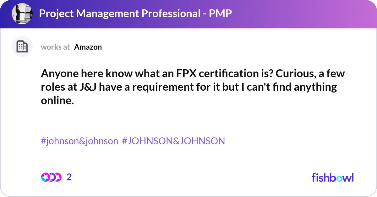 Anyone here know what an FPX certification is? Cur... | Fishbowl