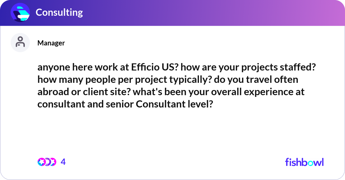 anyone here work at Efficio US? how are your proje... | Fishbowl