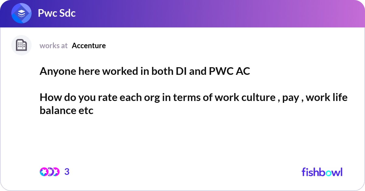 Anyone here worked in both DI and PWC AC How do ... | Fishbowl