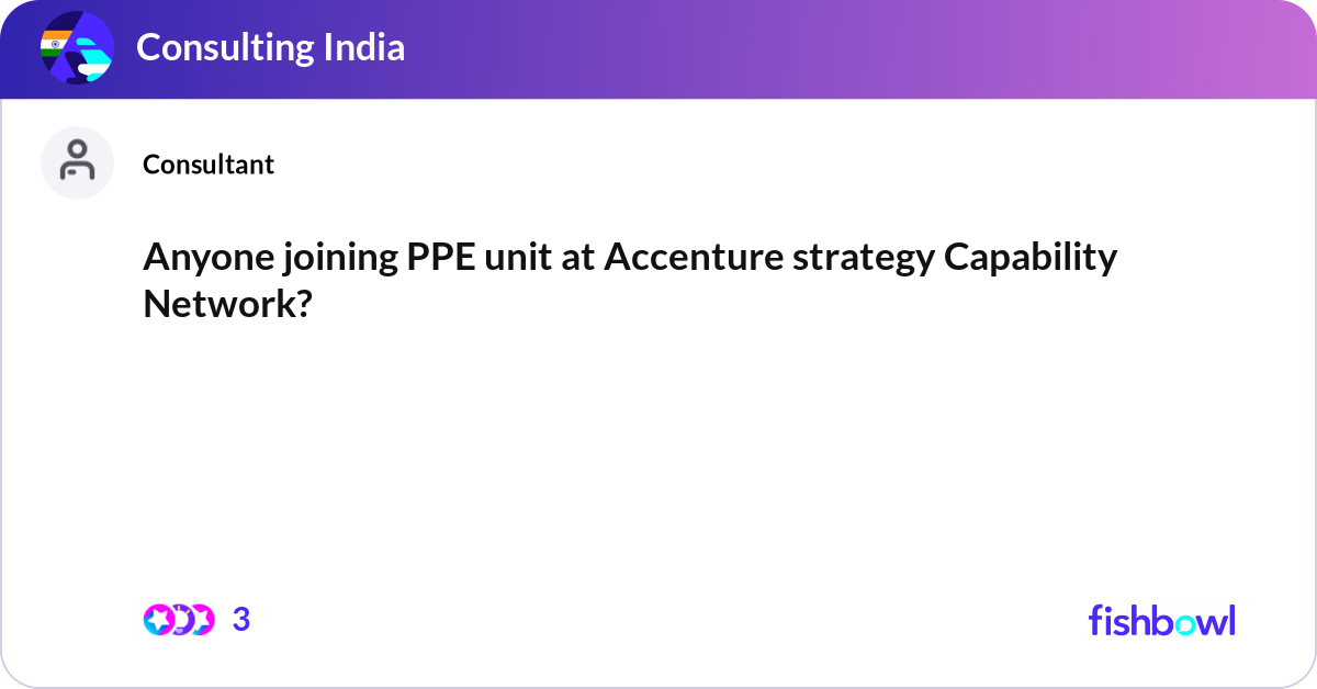 Anyone joining PPE unit at Accenture strategy Capa... | Fishbowl