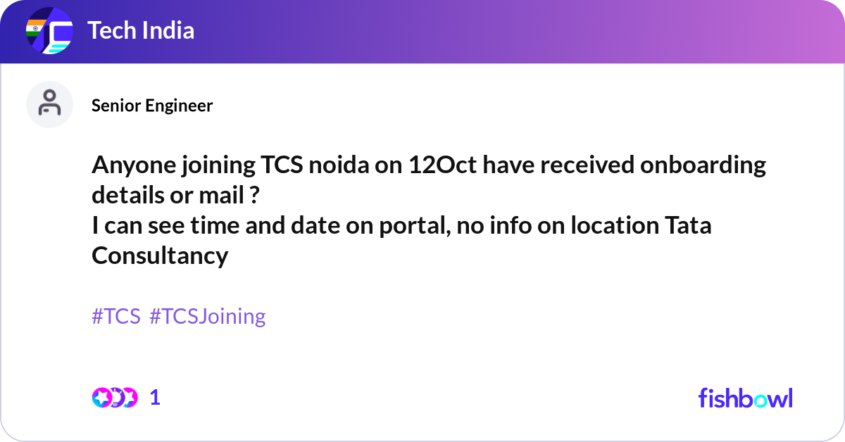 Anyone joining TCS noida on 12Oct have received on... | Fishbowl