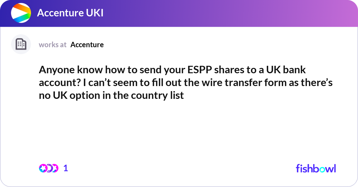 Anyone know how to send your ESPP shares to a UK b... | Fishbowl