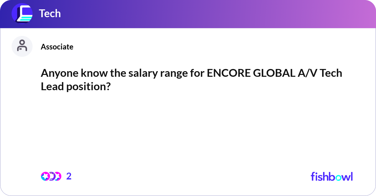Anyone know the salary range for ENCORE GLOBAL A/V... | Fishbowl
