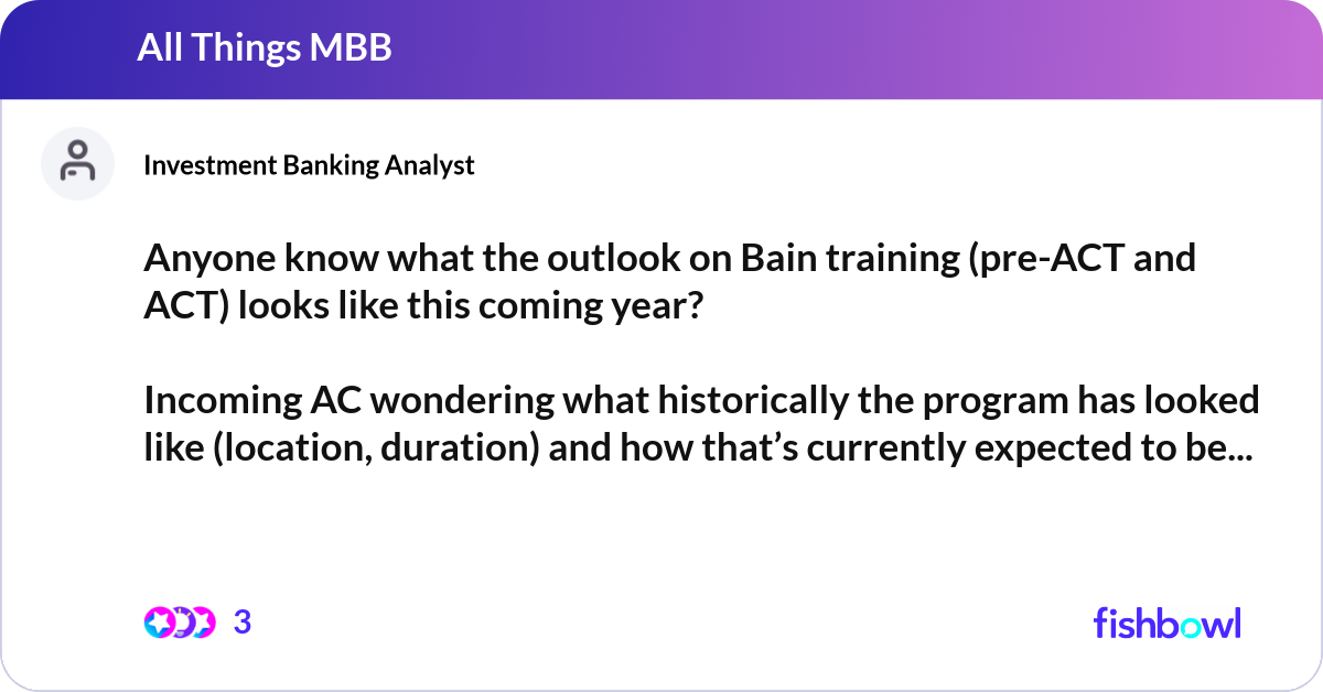 Anyone know what the outlook on Bain training (pre... | Fishbowl