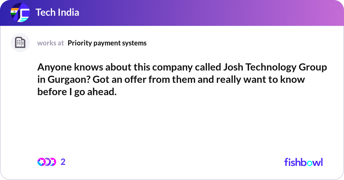 Anyone knows about this company called Josh Techno... | Fishbowl