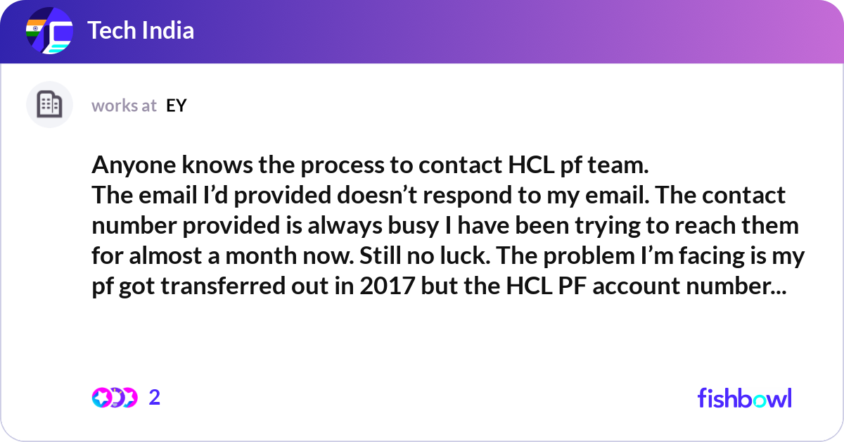 Anyone knows the process to contact HCL pf team. T... | Fishbowl