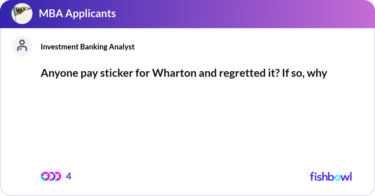 Anyone pay sticker for Wharton and regretted it? I... | Fishbowl