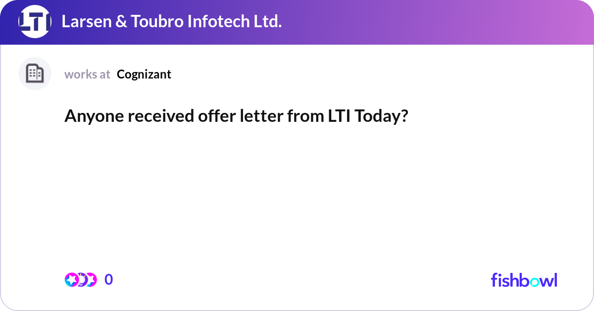 Anyone received offer letter from LTI Today? | Fishbowl