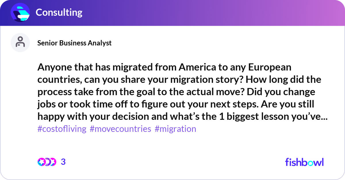 Anyone that has migrated from America to any Europ... | Fishbowl