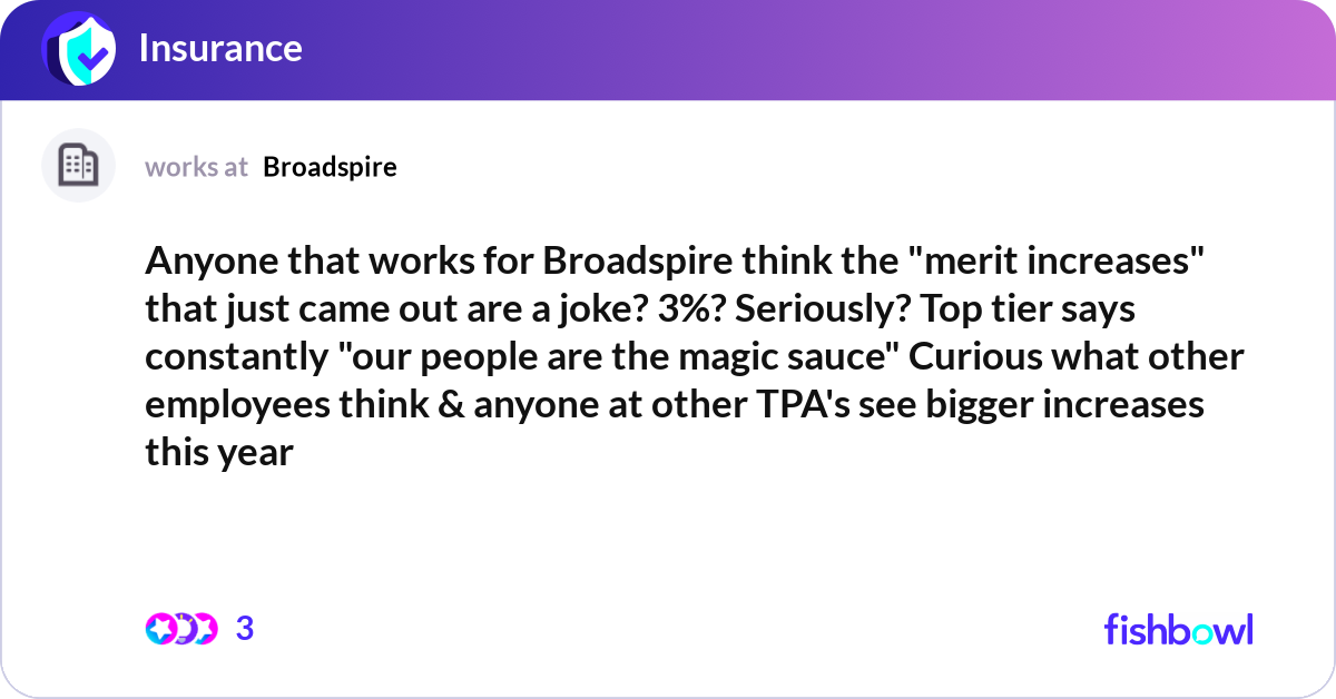 Anyone that works for Broadspire think the "merit ... | Fishbowl