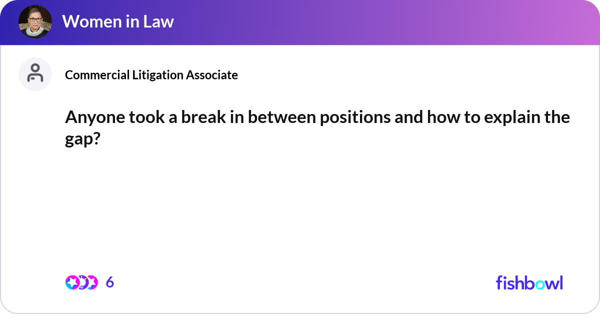 Anyone took a break in between positions and how t... | Fishbowl