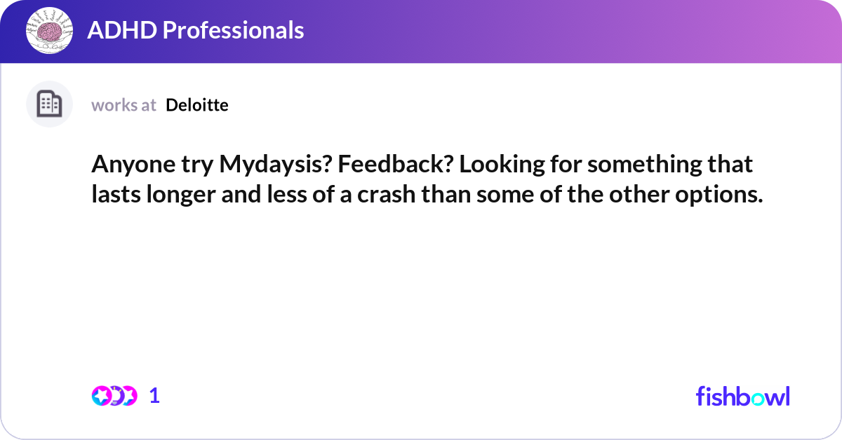 Anyone try Mydaysis? Feedback? Looking for somethi... | Fishbowl