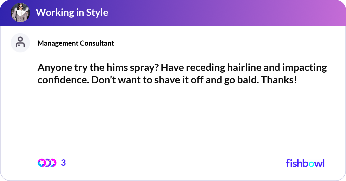 Anyone try the hims spray? Have receding hairline ... | Fishbowl