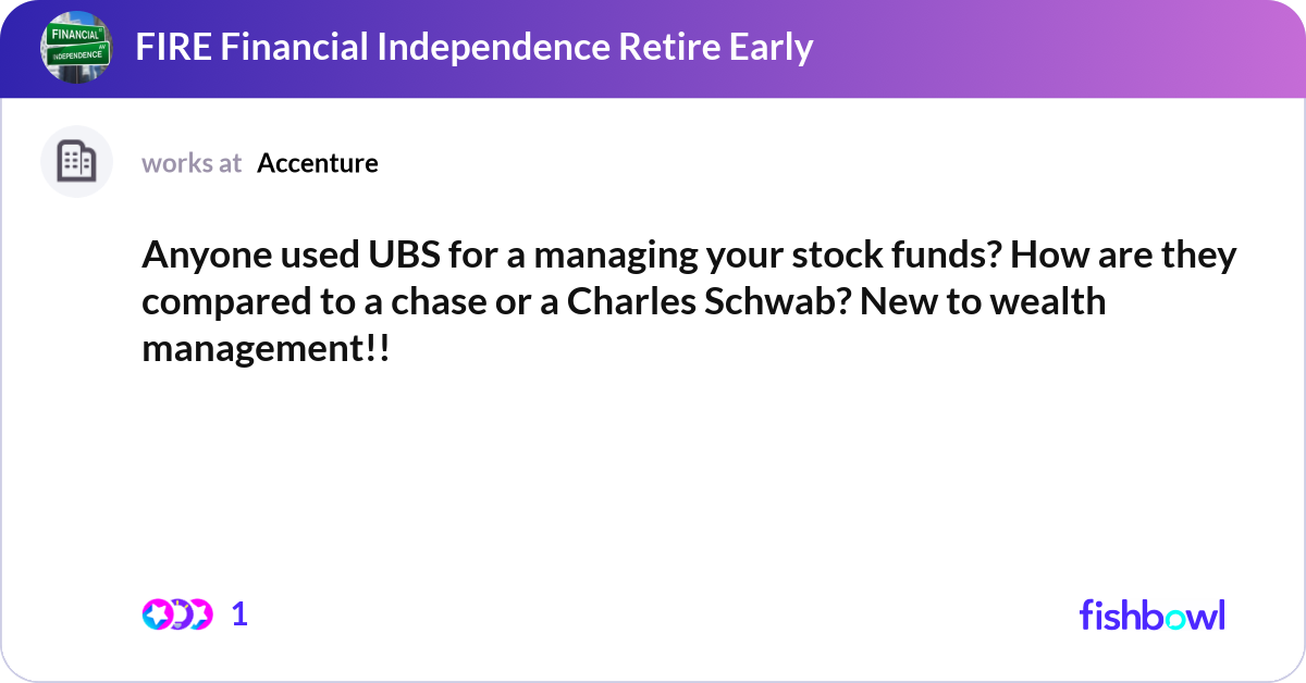 Anyone used UBS for a managing your stock funds? H... | Fishbowl