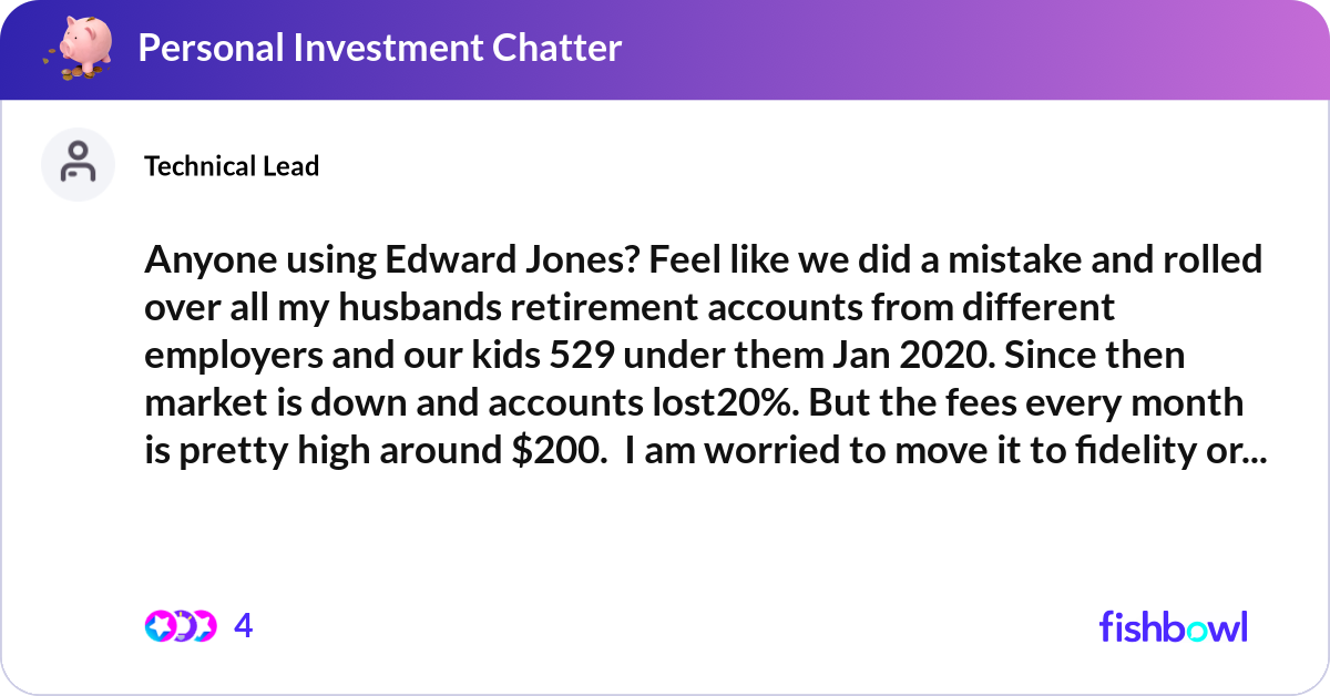 Anyone using Edward Jones? Feel like we did a mist... | Fishbowl