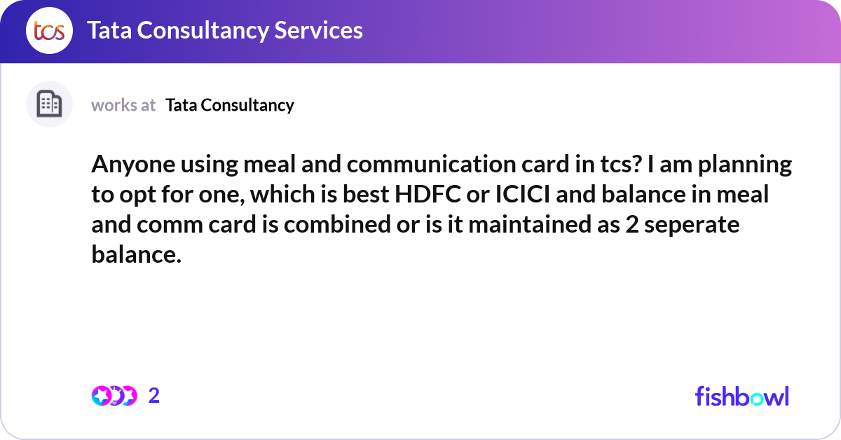 Anyone using meal and communication card in tcs? I... | Fishbowl