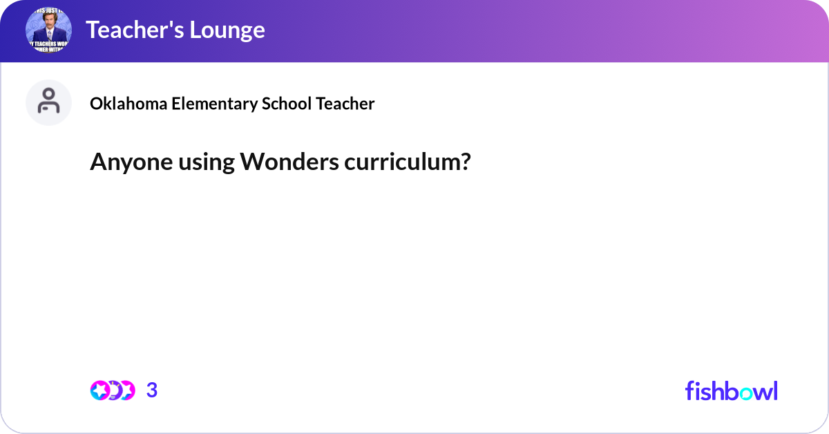 Anyone using Wonders curriculum? | Fishbowl