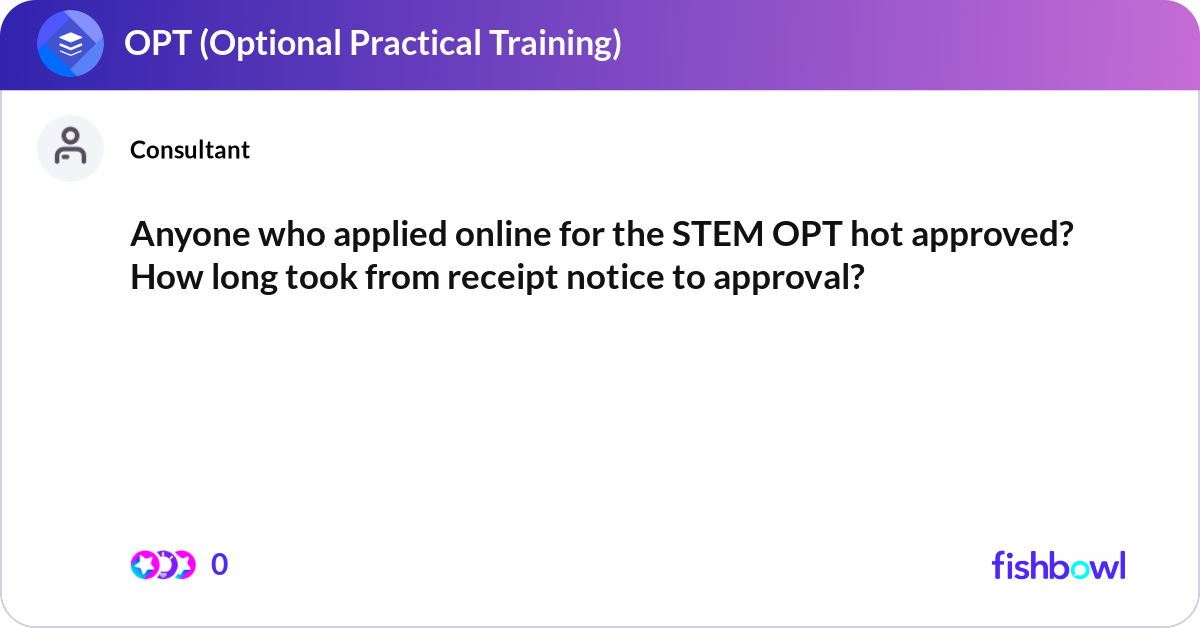Anyone who applied online for the STEM OPT hot app... | Fishbowl