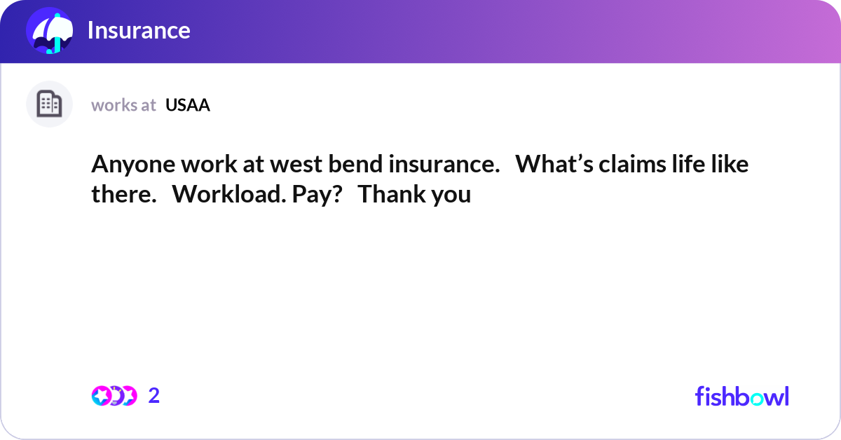 Anyone work at west bend insurance. What’s claim... | Fishbowl