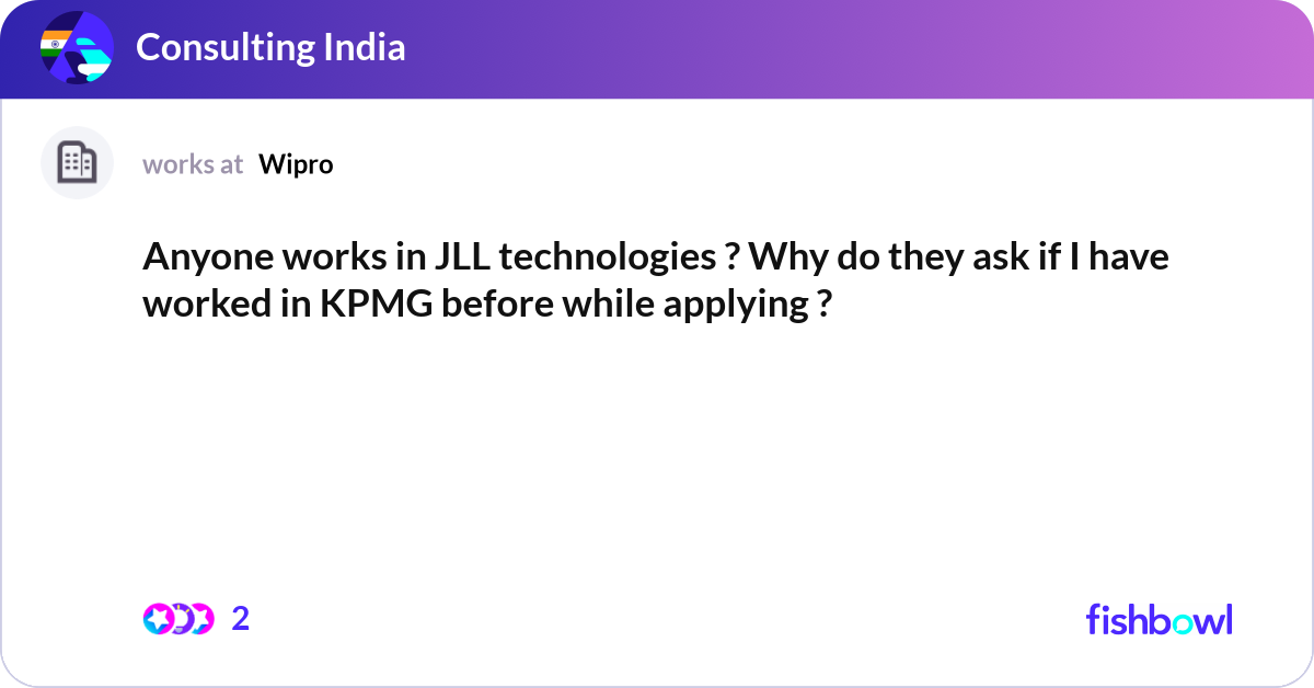Anyone works in JLL technologies ? Why do they ask... | Fishbowl