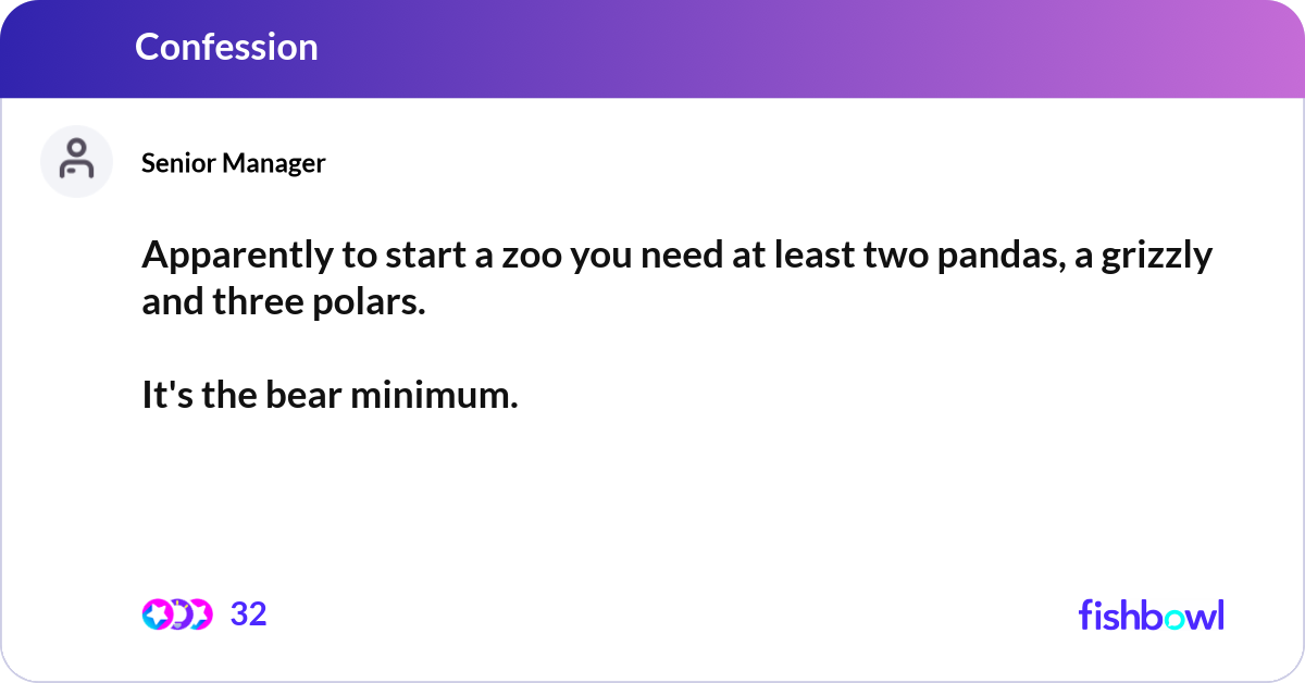 Apparently to start a zoo you need at least two pa... | Fishbowl