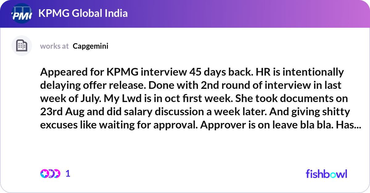 Appeared for KPMG interview 45 days back. HR is in... | Fishbowl