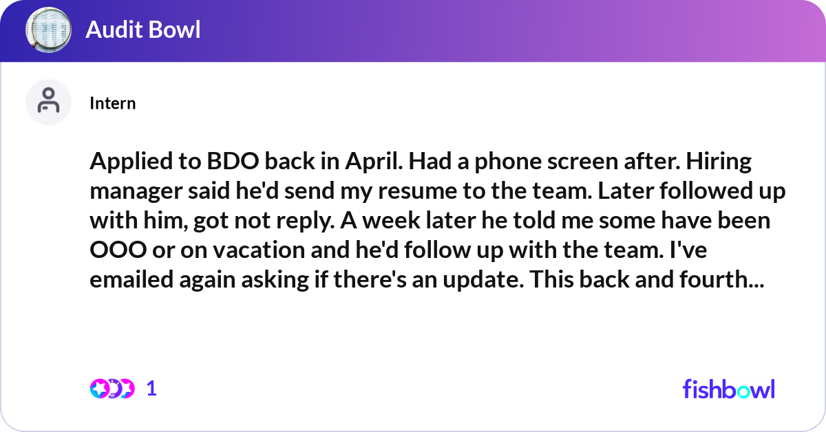 Applied to BDO back in April. Had a phone screen a... | Fishbowl