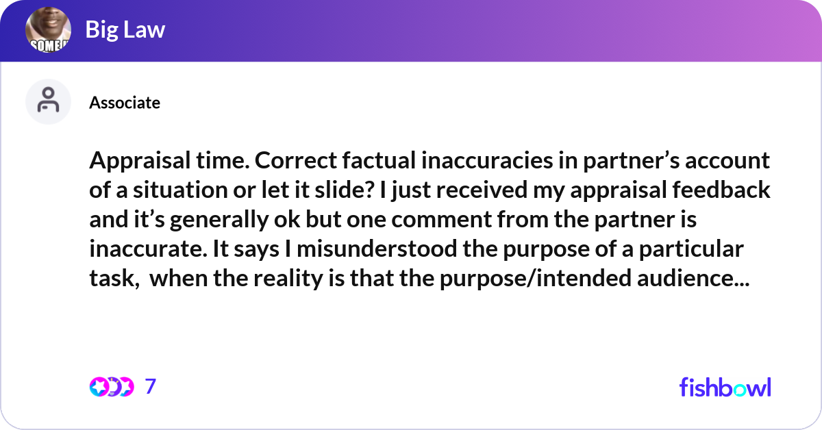 Appraisal time. Correct factual inaccuracies in pa... | Fishbowl