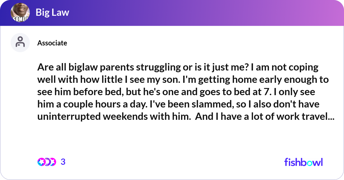 Are all biglaw parents struggling or is it just me... | Fishbowl