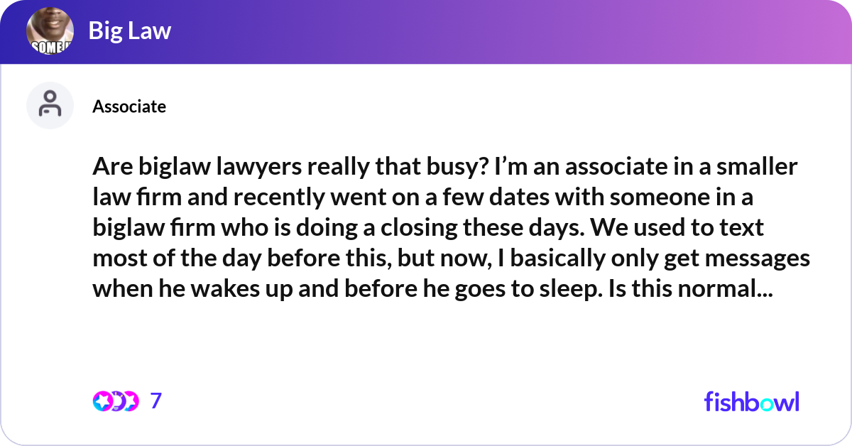 Are biglaw lawyers really that busy? I’m an associ... | Fishbowl