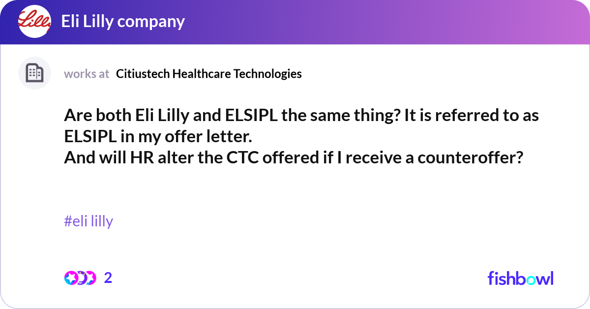 Are both Eli Lilly and ELSIPL the same thing? It i... | Fishbowl