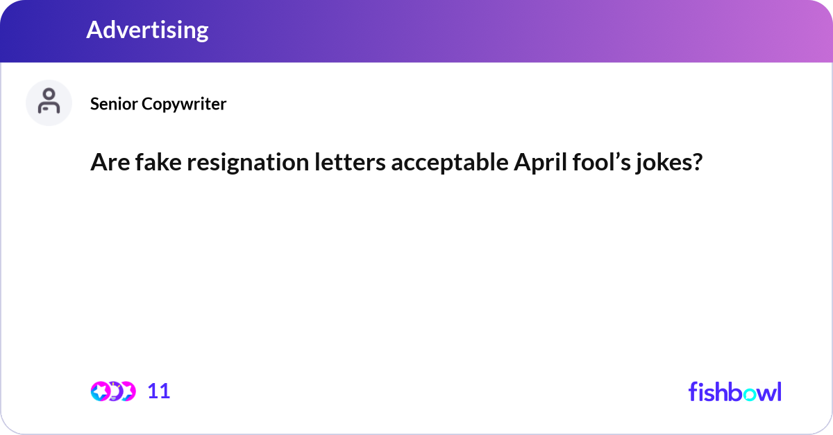 Are fake resignation letters acceptable April fool... | Fishbowl