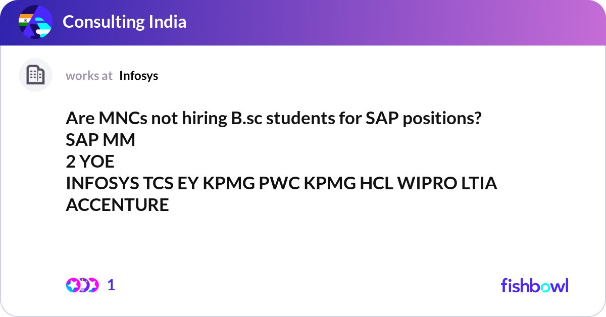 Are MNCs not hiring B.sc students for SAP position... | Fishbowl