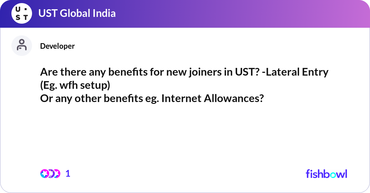 Are there any benefits for new joiners in UST? -La... | Fishbowl