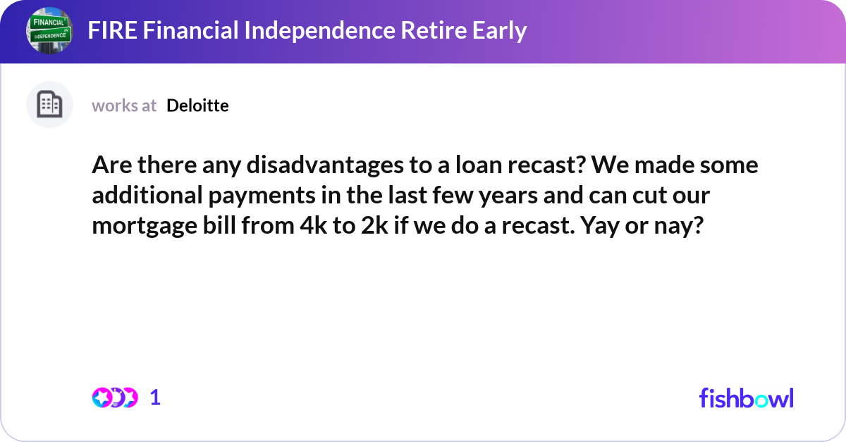 Are there any disadvantages to a loan recast? We m... | Fishbowl